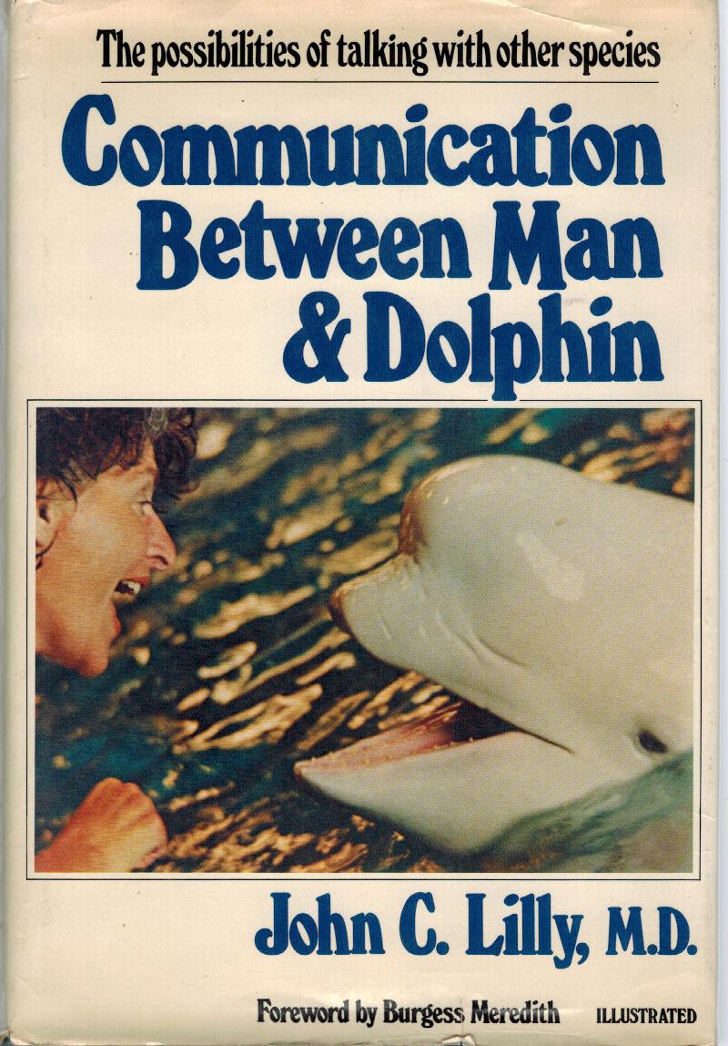 Communication between man and dolphin: The possibilities of talking ...
